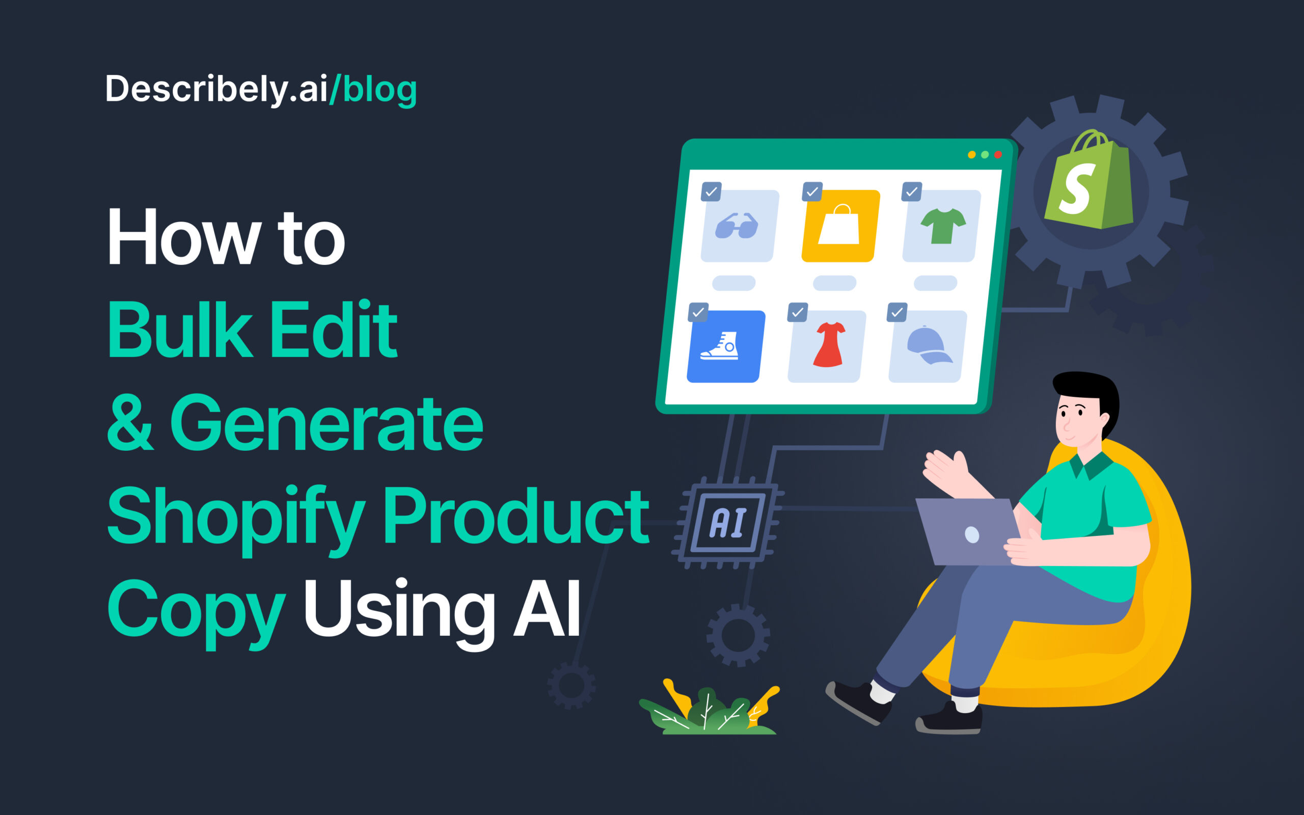 How to Bulk Edit and Generate Shopify Product Copy Using AI